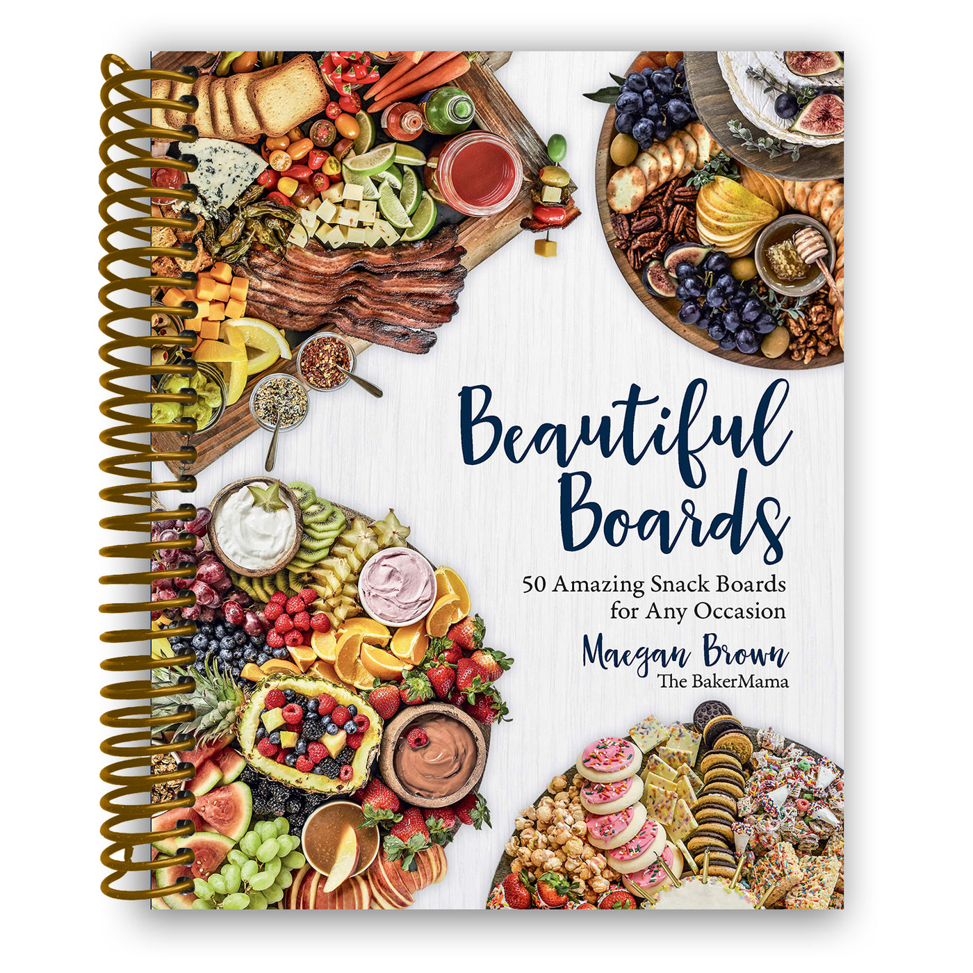 Beautiful Boards: 50 Amazing Snack Boards for Any Occasion (Spiral Bou ...